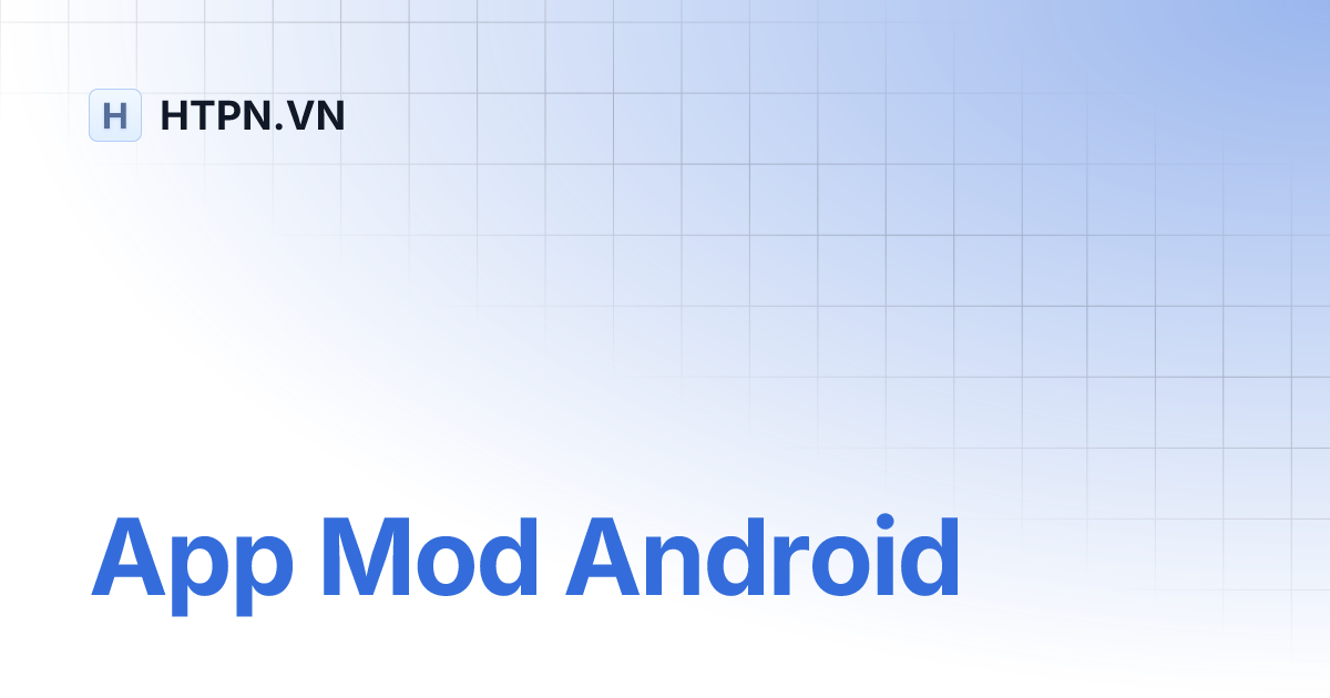 App Mod Android | HTPN.VN